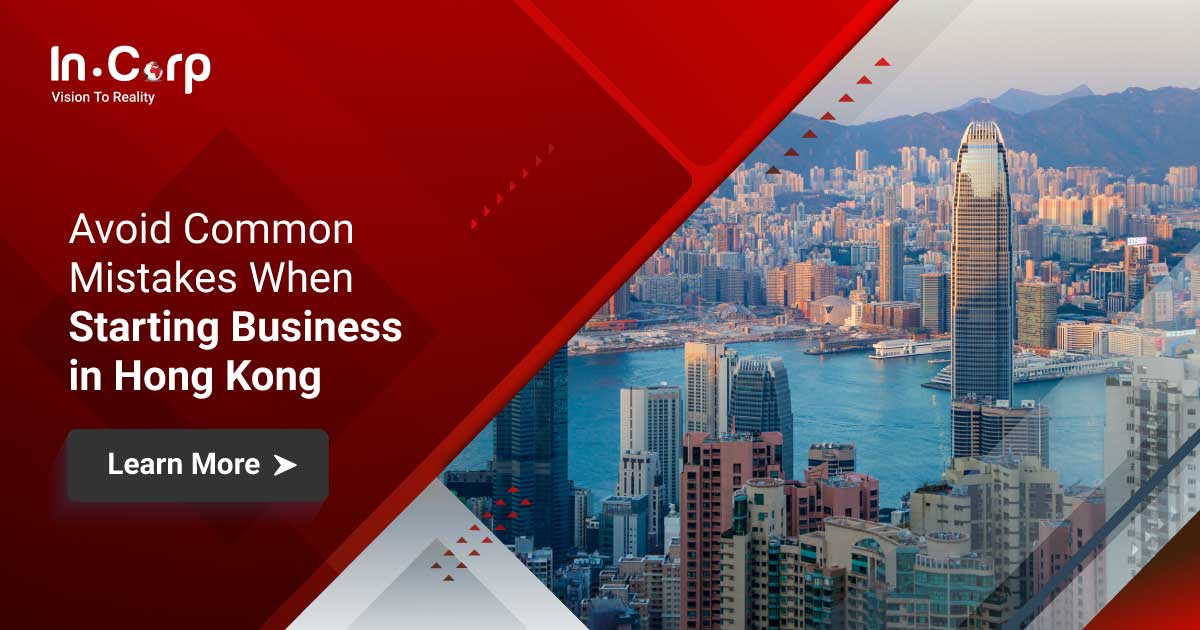 Common Mistakes in Starting a Business In Hong Kong | InCorp Hong Kong
