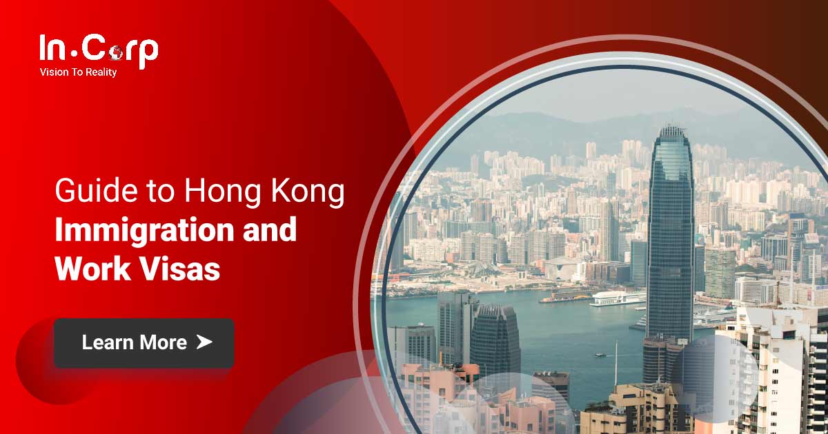 Hong Kong Work Visa and Immigration Guide | InCorp Global