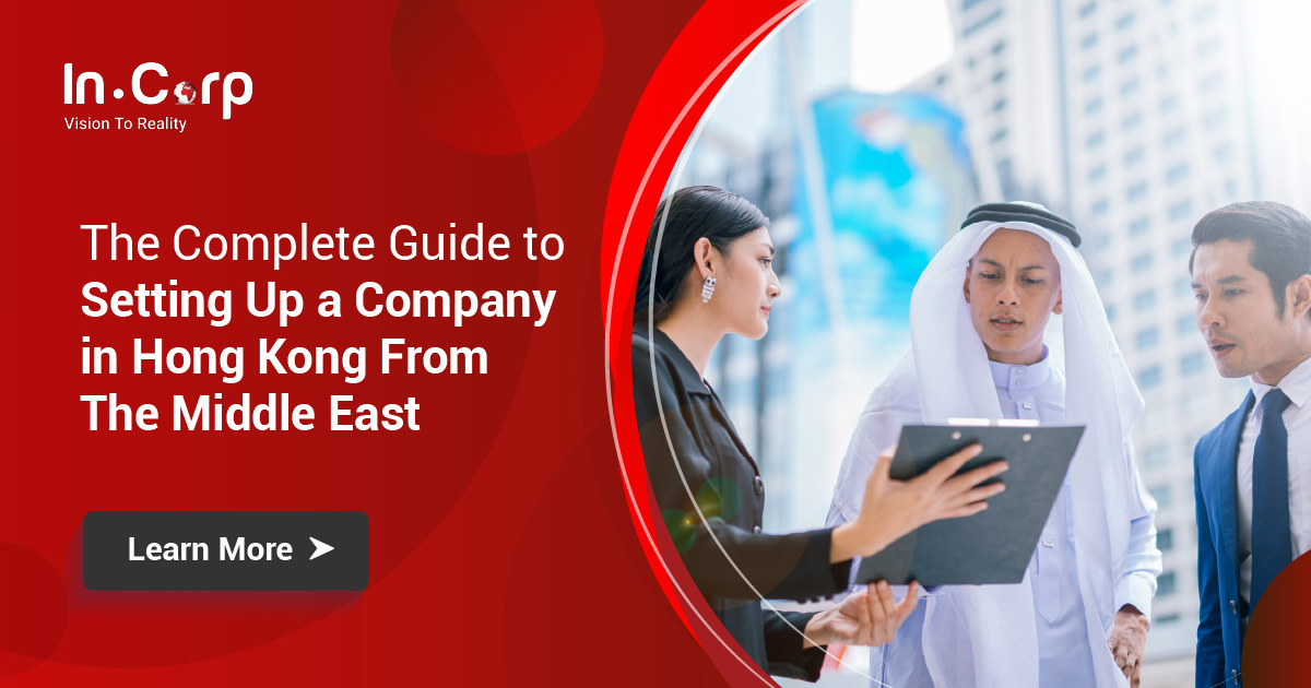 The Complete Guide to Setting Up a Company in Hong Kong From The Middle East | InCorp Hong Kong™