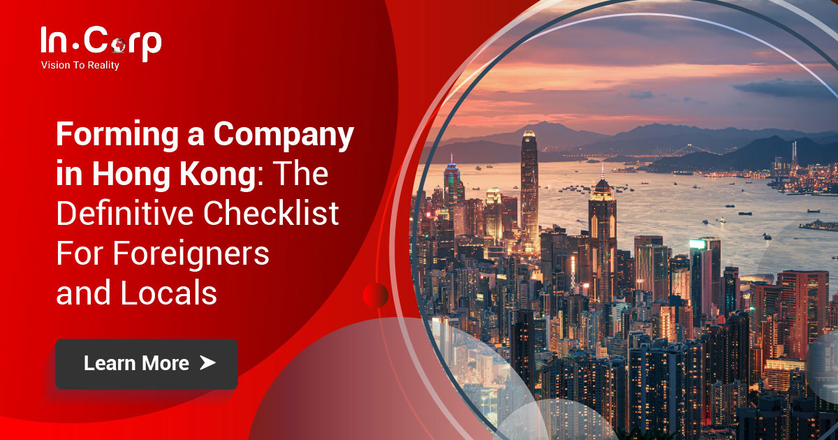 Forming a Company in Hong Kong: A Checklist for both Foreigners and Locals