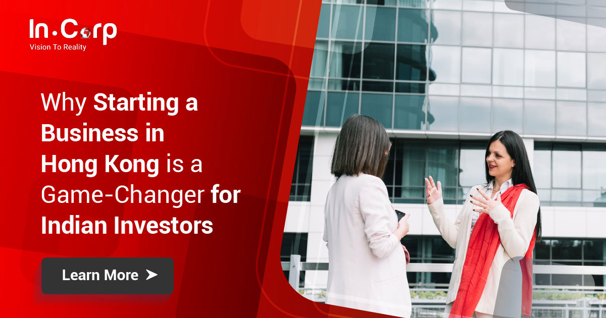 Why Starting a Business in Hong Kong is a Game-Changer for Indian Investors | InCorp Hong Kong