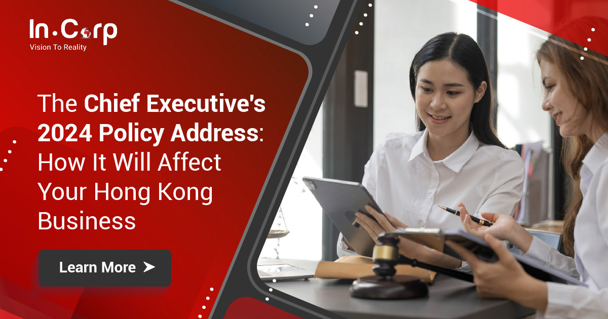 The Chief Executive's 2024 Policy Address: How It Will Affect Your Hong Kong Business | InCorp ...