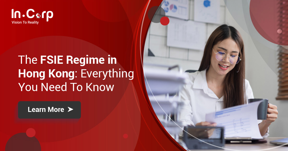 The FSIE Regime in Hong Kong: Everything You Need To Know | InCorp Hong Kong