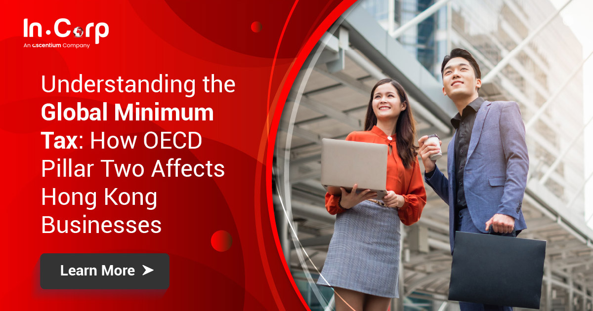 Understanding the Global Minimum Tax: How OECD Pillar Two Affects Hong Kong Businesses | InCorp ...