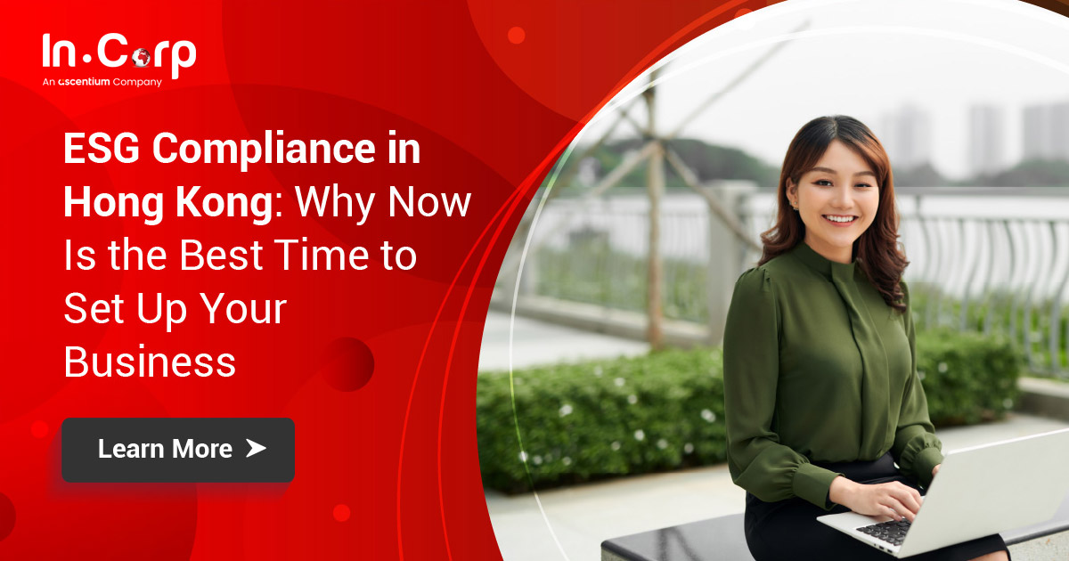 ESG Compliance in Hong Kong: Why Now Is the Best Time to Set Up Your Business | InCorp Hong Kong