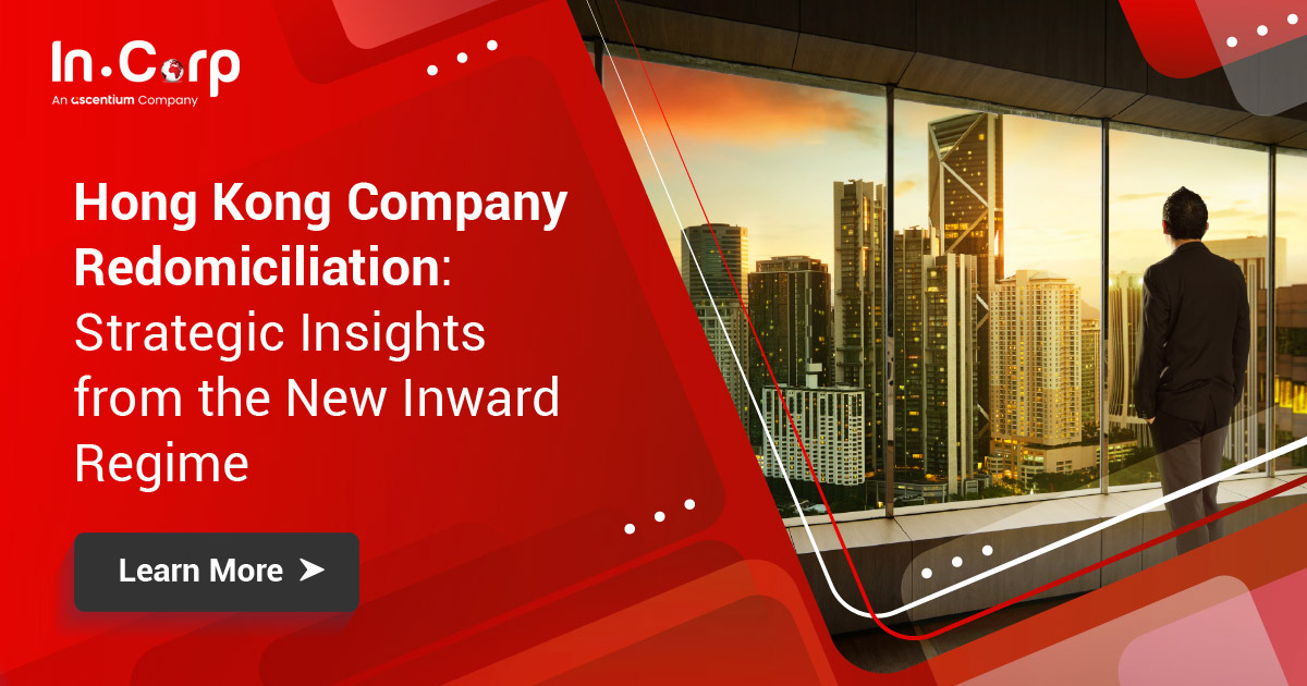 Hong Kong Company Redomiciliation: Strategic Insights from the New Inward Regime | InCorp Hong Kong